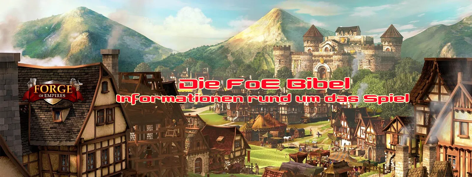 Die FoE-Bibel - Alle Informationen rund um Forge of Empires